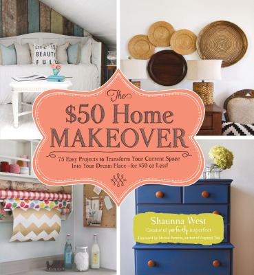 The $50 Home Makeover by Shaunna West – Info Cafe
