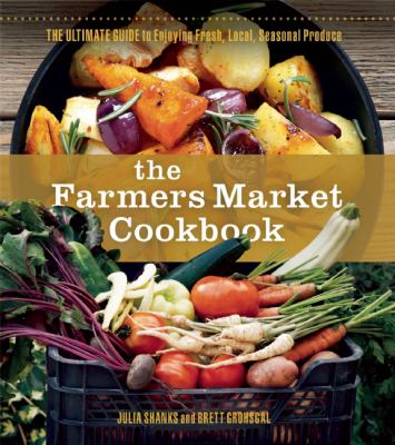 Farmer’s Market Cookbook by Julia Shanks – Info Cafe